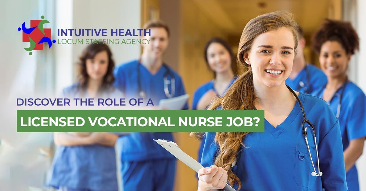 Discover the Role of a Licensed Vocational Nurse Job?