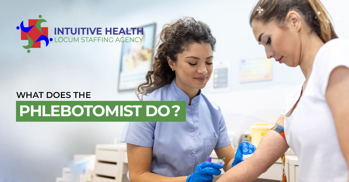 What Does the Phlebotomist Do? - Intuitive Health Services Blog